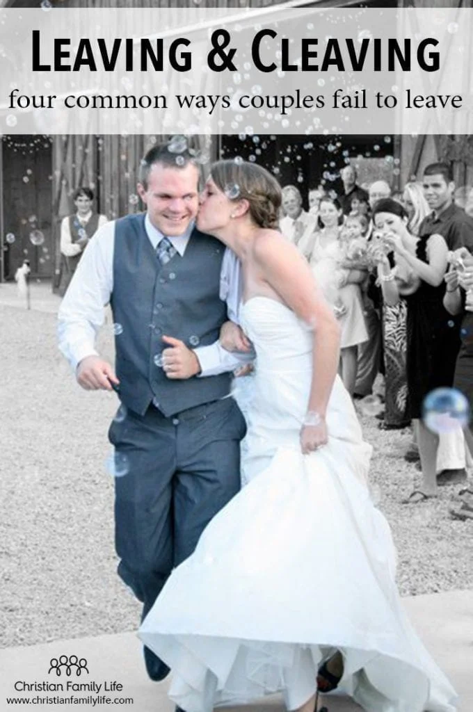 Leaving and Cleaving: failing to leave (part 1) - Christian Family Life