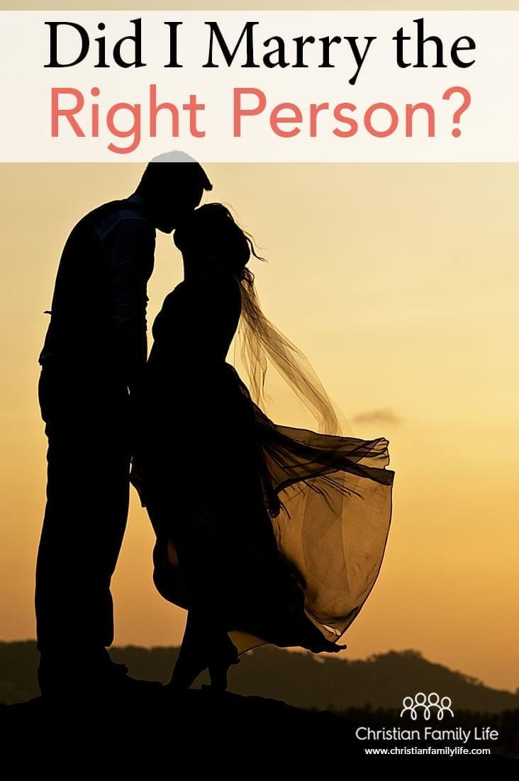 Did I Marry the Right Person? - Christian Family Life